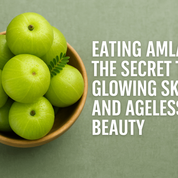 Eating Amla: The Secret to Glowing Skin and Ageless Beauty - Meenakshi ...